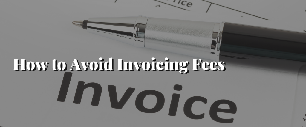 How to Avoid Invoicing Fees - Extras