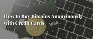 How to Buy Bitcoins Anonymously with Credit Cards - Extras