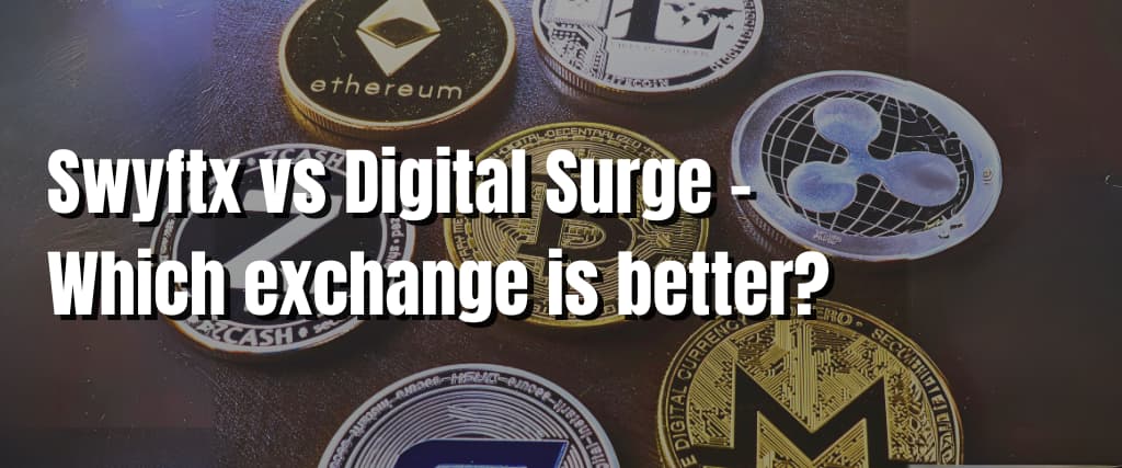 Swyftx vs Digital Surge - Which exchange is better? - Extras
